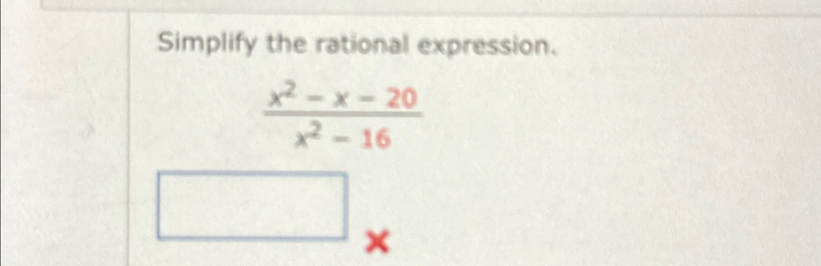 Solved Simplify the rational expression.x2-x-20x2-16 | Chegg.com