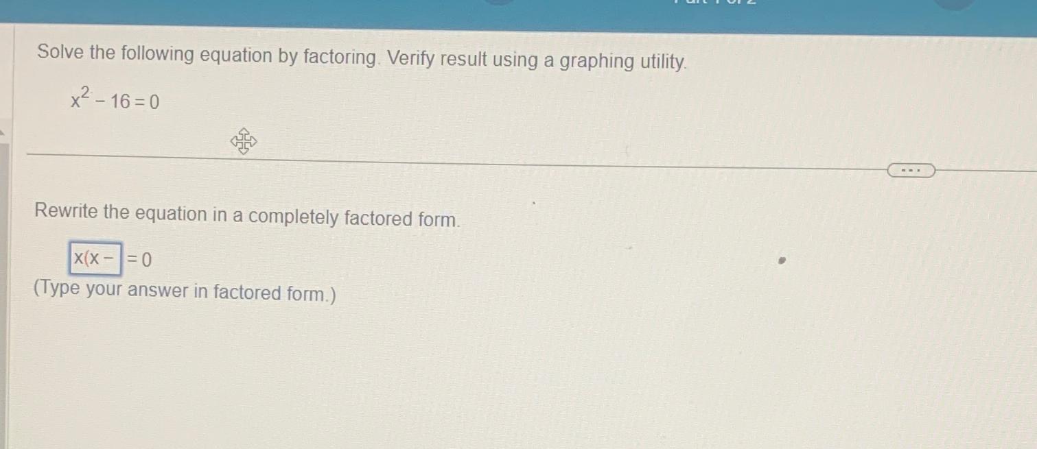 Solved Solve the following equation by factoring. Verify | Chegg.com