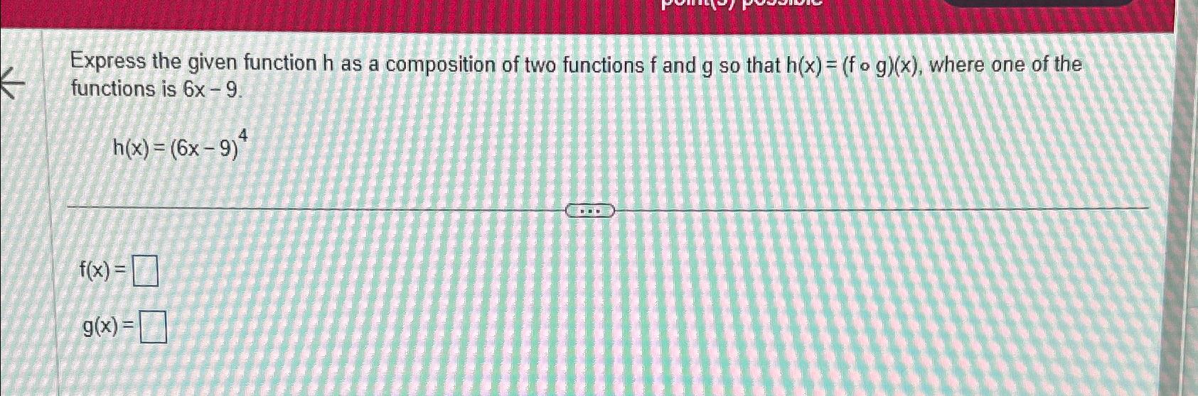 Solved Express the given function h ﻿as a composition of two | Chegg.com