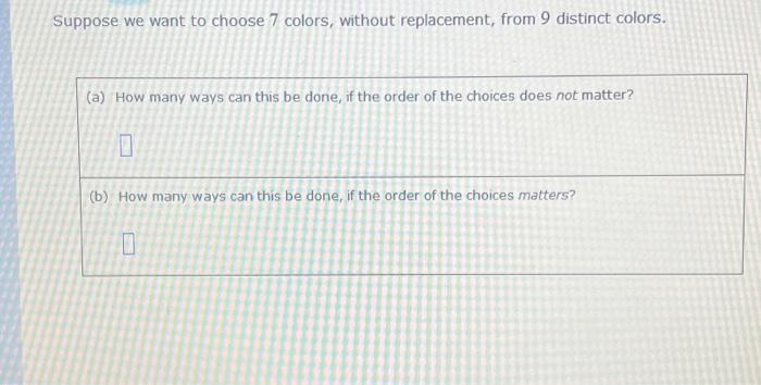 Solved Suppose we want to choose 7 colors, without | Chegg.com