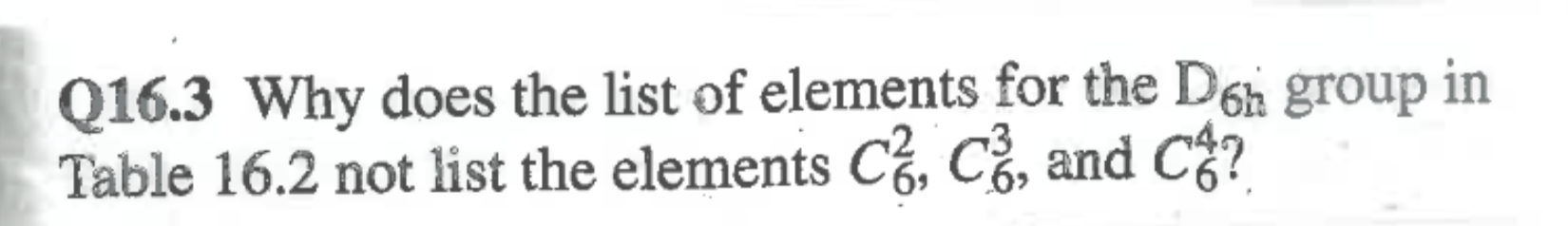 Solved Q16.3 ﻿Why does the list of elements for the D6 h | Chegg.com