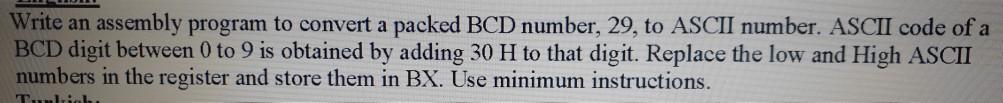 Solved Write An Assembly Program To Convert A Packed Bcd