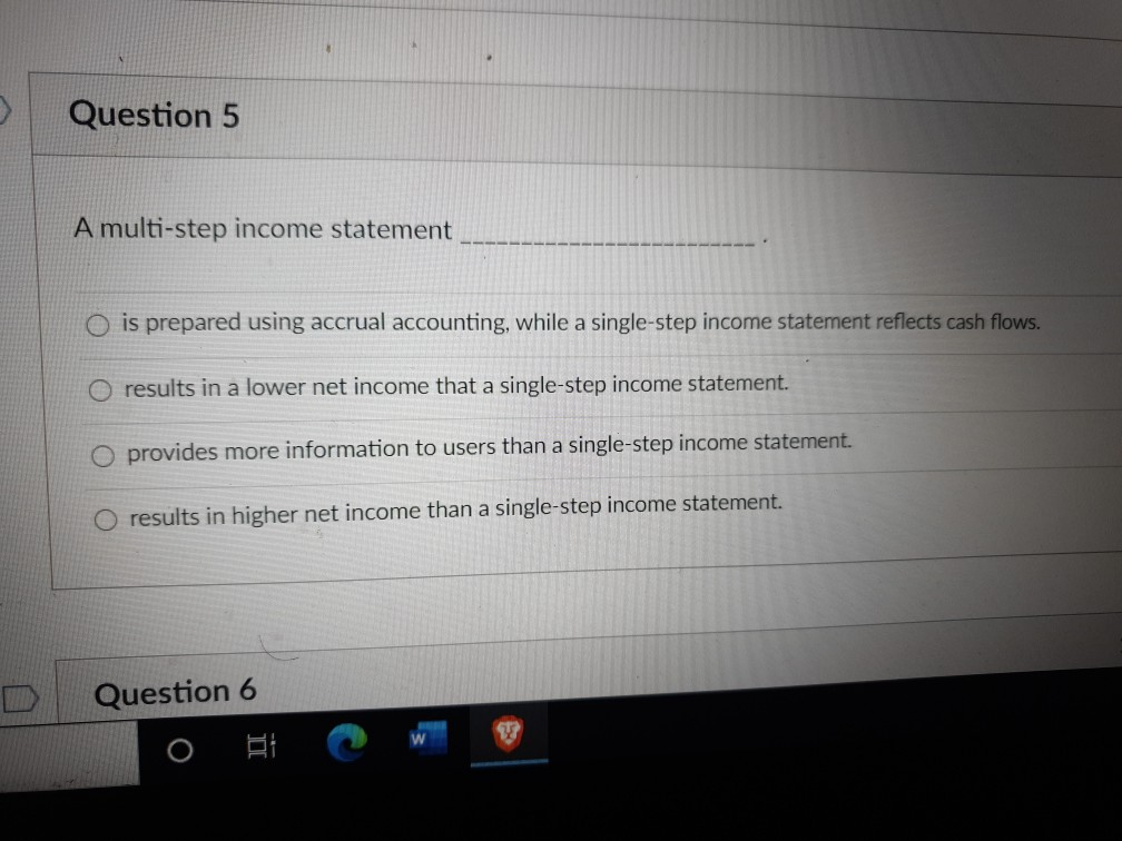 Solved 3 Question 5 A multi-step income statement O is | Chegg.com