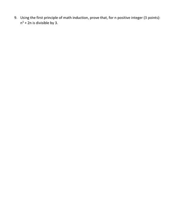 Solved 9. Using the first principle of math induction, prove | Chegg.com