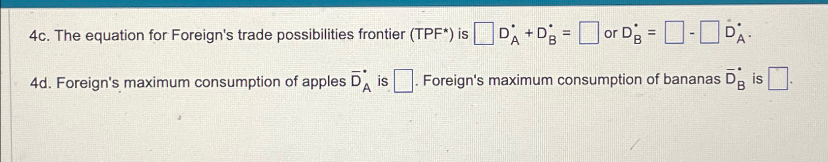 Solved 4c. ﻿The equation for Foreign's trade possibilities | Chegg.com