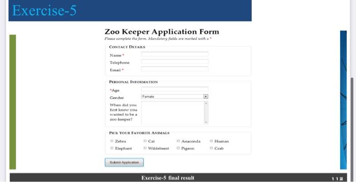 Solved Exercise-5 Zoo Keeper Application Form Please clate | Chegg.com