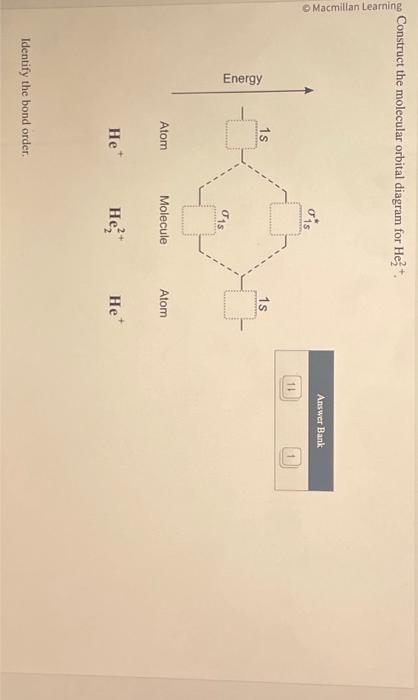 Solved Construct the molecular orbital diagram for He2 +. | Chegg.com