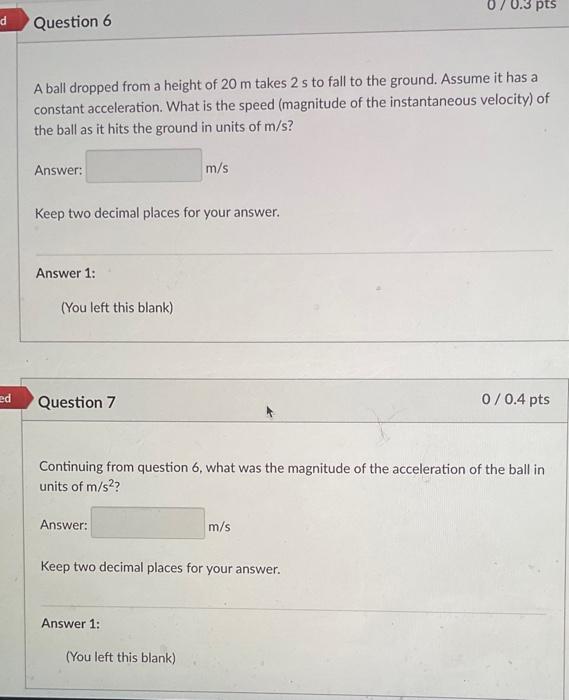 Solved A ball dropped from a height of 20 m takes 2 s to | Chegg.com