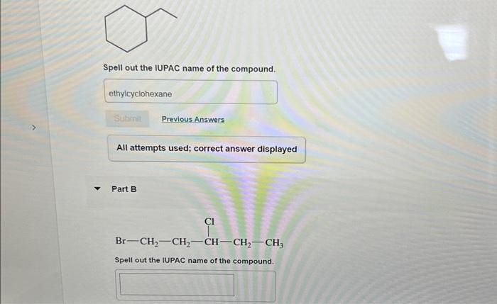 Solved Spell out the IUPAC name of the compound. Part B | Chegg.com