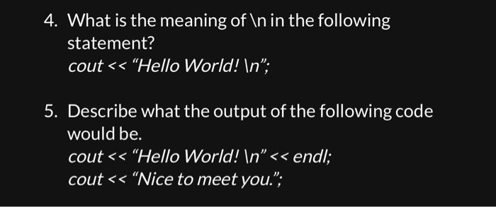 Solved 4. What is the meaning of \n in the following | Chegg.com