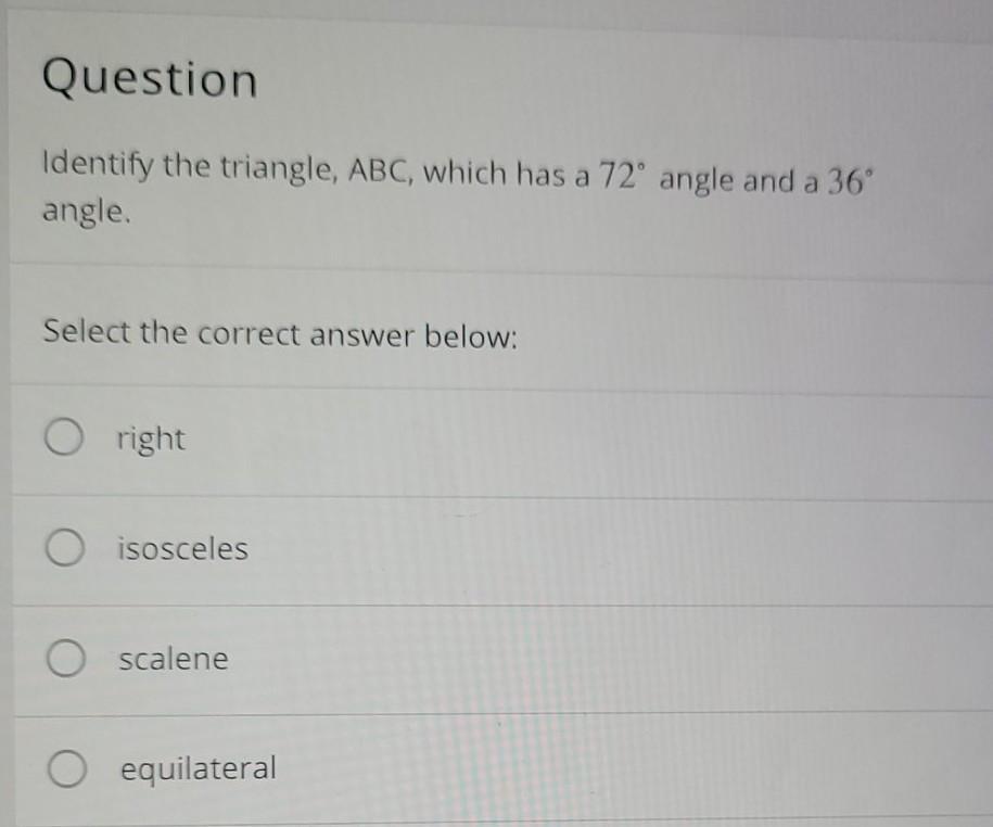 Solved Question Identify the triangle, ABC, which has a 72° | Chegg.com
