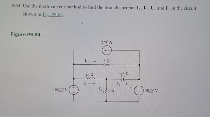 Solved 9.64 Use the mesh-current method to find the branch | Chegg.com