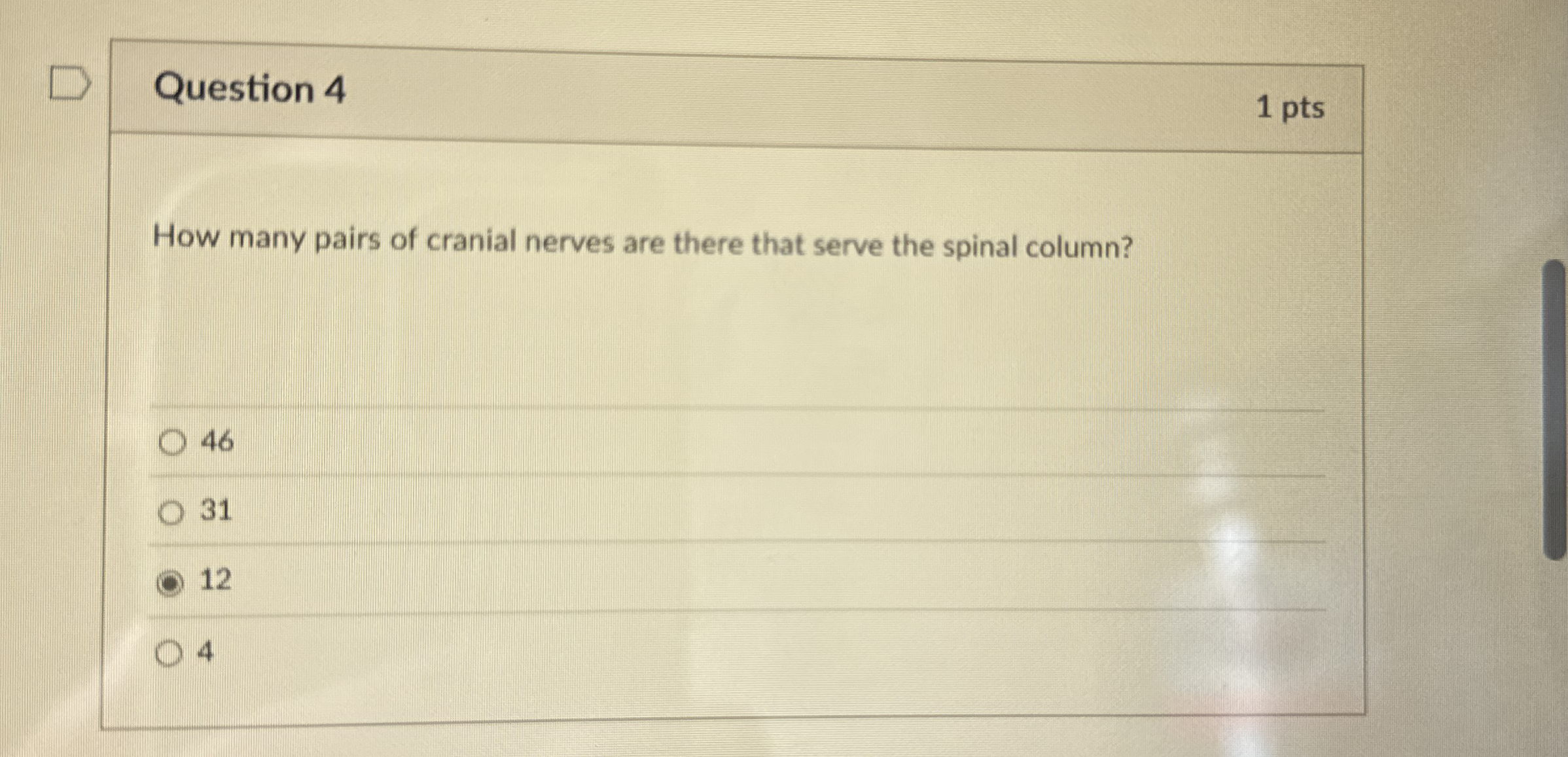 Solved Question 4How many pairs of cranial nerves are there | Chegg.com