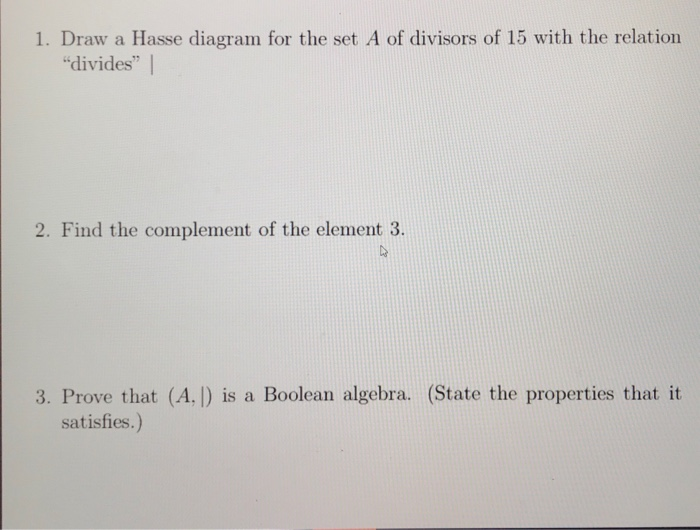 Solved 1. Draw a Hasse diagram for the set A of divisors of | Chegg.com