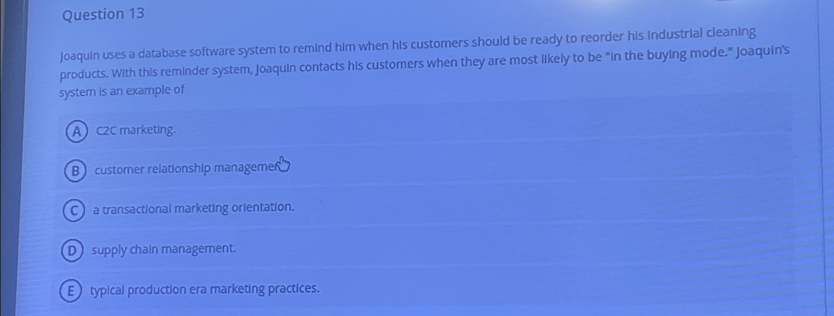 Solved Question 13Jaquin uses a database software system to | Chegg.com