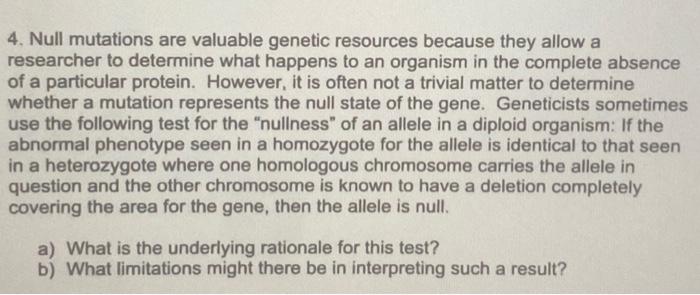 Solved 4. Null mutations are valuable genetic resources | Chegg.com