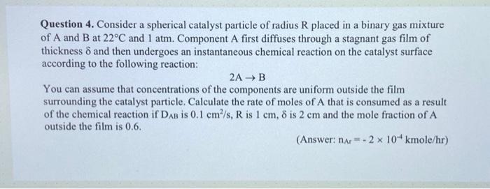 Solved Question 4. Consider a spherical catalyst particle of | Chegg.com
