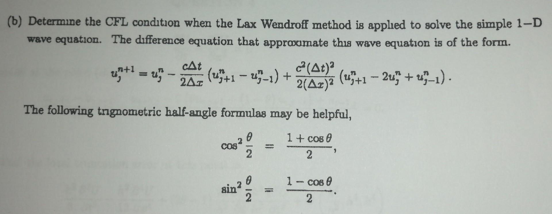 Solved (b) Determine the CFL condition when the Lax Wendroff | Chegg.com