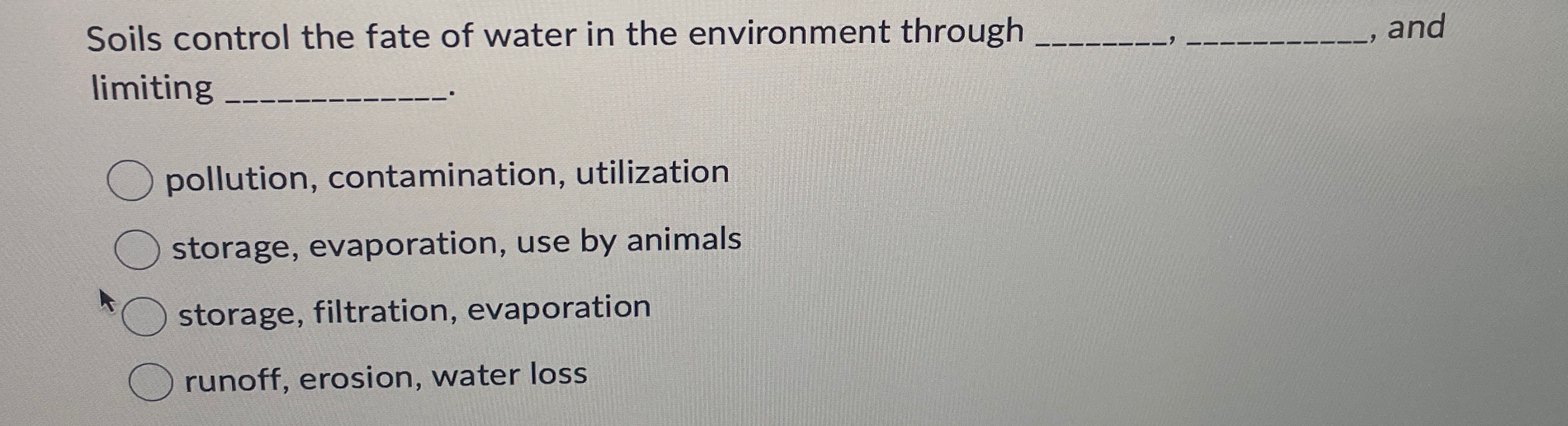 Solved Soils control the fate of water in the environment | Chegg.com