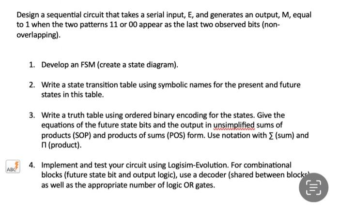 Solved Design a sequential circuit that takes a serial | Chegg.com