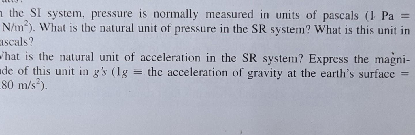 Solved the SI system, pressure is normally measured in units | Chegg.com