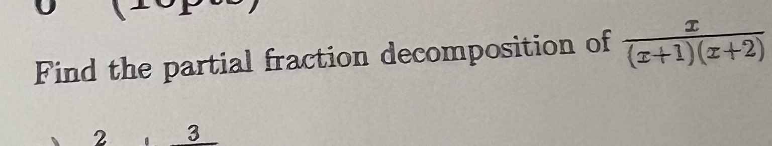 Solved Find the partial fraction decomposition of | Chegg.com