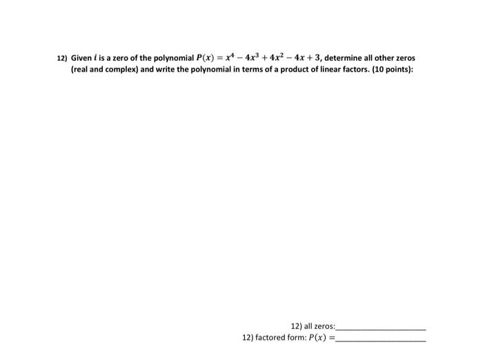 Solved 12) Given i is a zero of the polynomial | Chegg.com