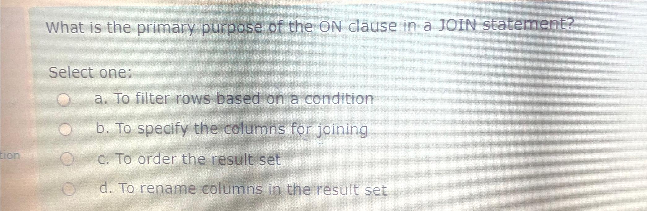 Solved What is the primary purpose of the ON clause in a | Chegg.com