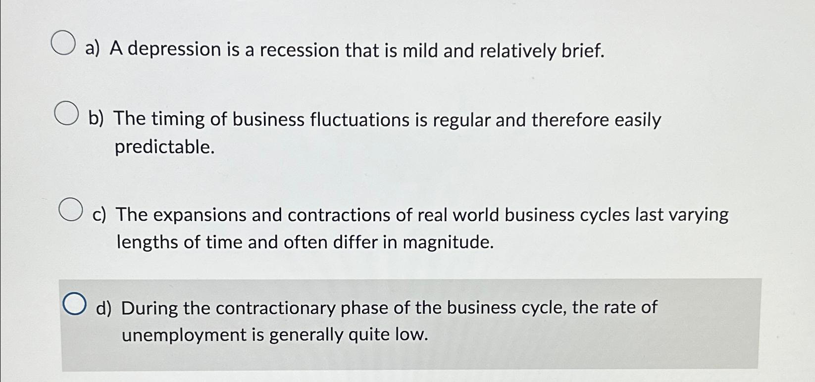 Solved a) ﻿A depression is a recession that is mild and | Chegg.com