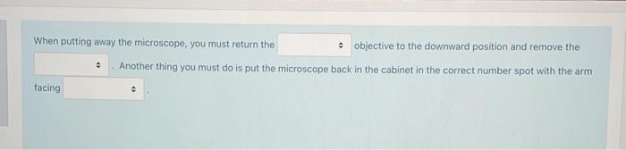 Solved When putting away the microscope, you must return the | Chegg.com