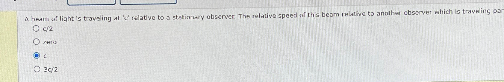 Solved A beam of light is traveling at 'c' ﻿relative to a | Chegg.com