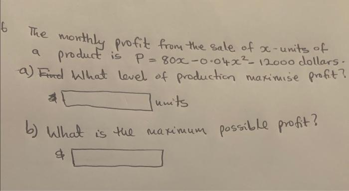 Solved 16 a The monthly profit from the sale of x-units of | Chegg.com