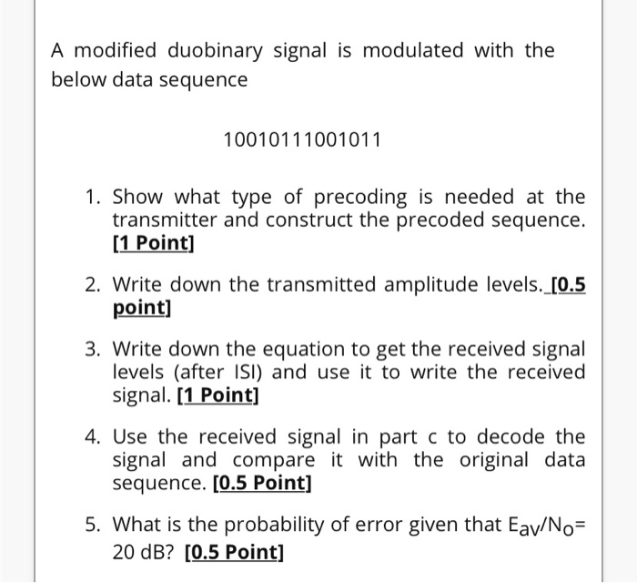 A modified duobinary signal is modulated with the | Chegg.com