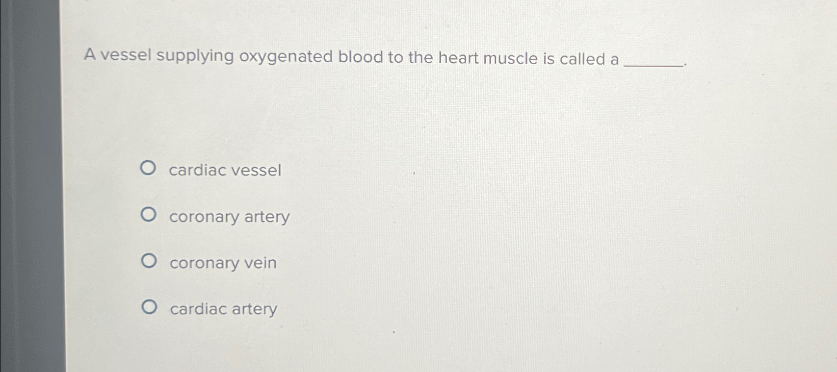 Solved A vessel supplying oxygenated blood to the heart | Chegg.com
