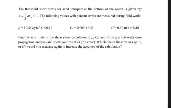 Solved The threshold shear stress for sand transport at the | Chegg.com