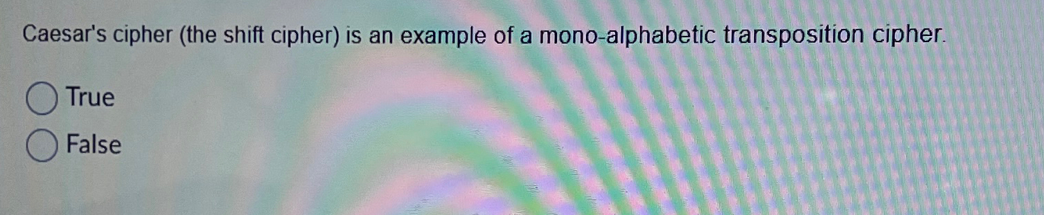 Solved Caesar's cipher (the shift cipher) ﻿is an example of | Chegg.com