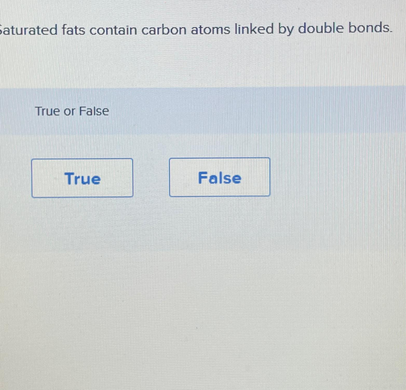 aturated fats contain carbon atoms linked by double | Chegg.com