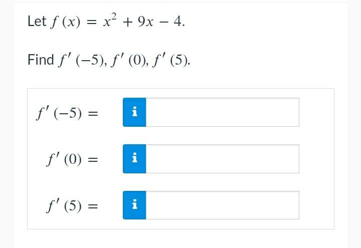 Solved eet f(x)=x2+9x−4. Find f′(−5),f′(0),f′(5). f′(−5)= | Chegg.com