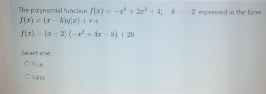 Solved The polynomial function f(x)=−x8+2x2+4;k=−2 expressed | Chegg.com
