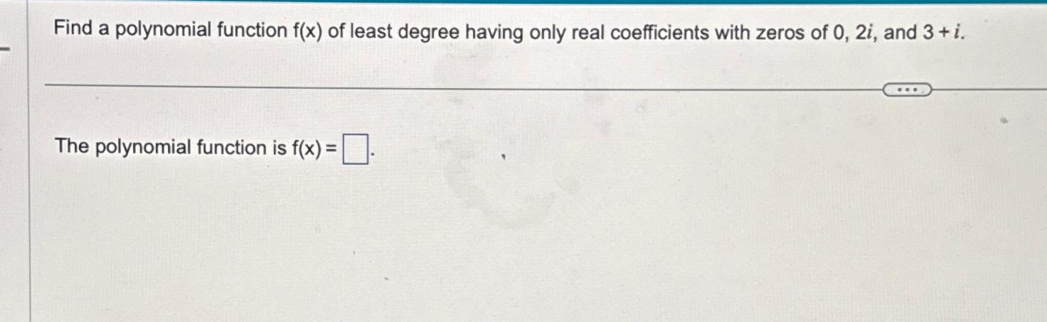 Solved Find a polynomial function f(x) ﻿of least degree | Chegg.com