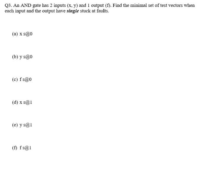Solved Q3. An AND gate has 2 inputs (x,y) and 1 output (f). | Chegg.com