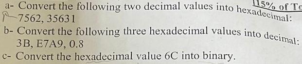 Solved 7562,35631 b- Convert the following three hexadecimal | Chegg.com