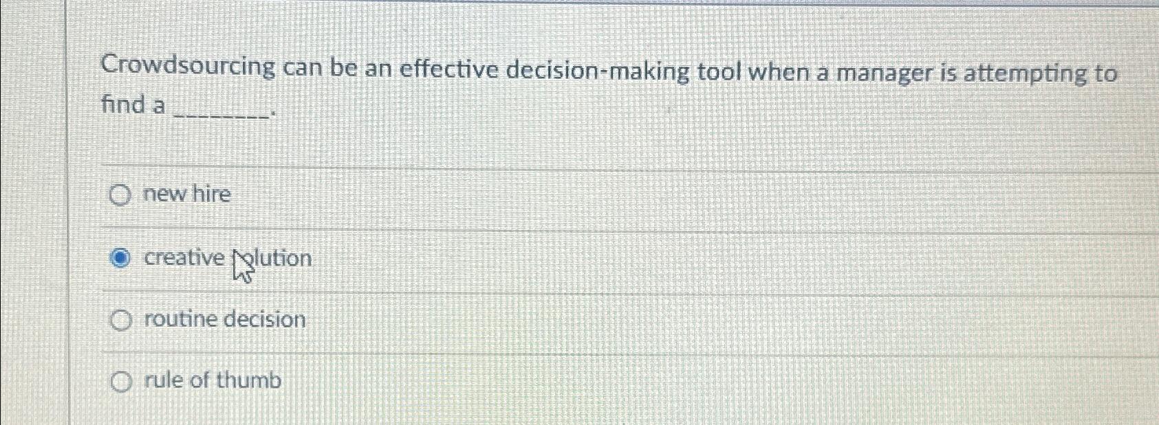 Solved Crowdsourcing can be an effective decision-making | Chegg.com