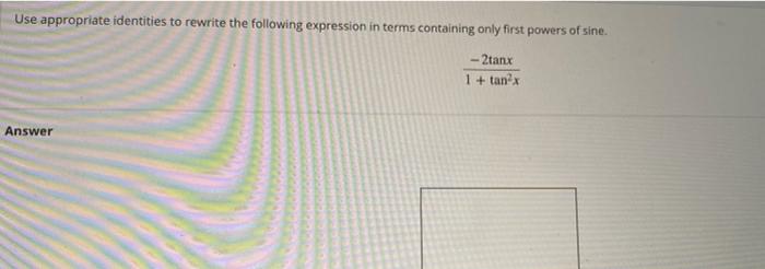 Solved Use appropriate identities to rewrite the following | Chegg.com