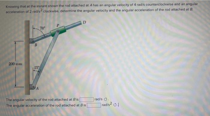 Solved Knowing that at the instant shown the rod attached at | Chegg.com