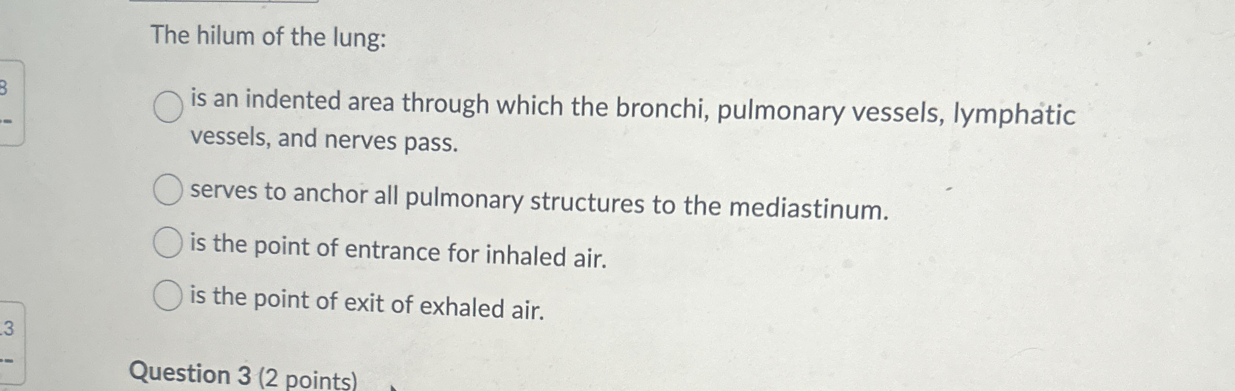 Solved The hilum of the lung:is an indented area through | Chegg.com