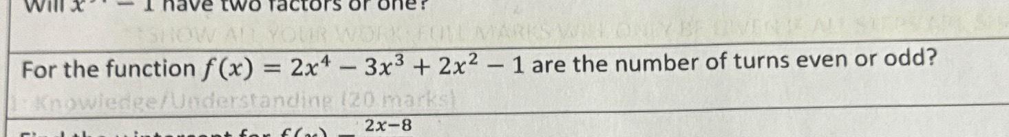 Solved For the function f(x)=2x4-3x3+2x2-1 ﻿are the number | Chegg.com
