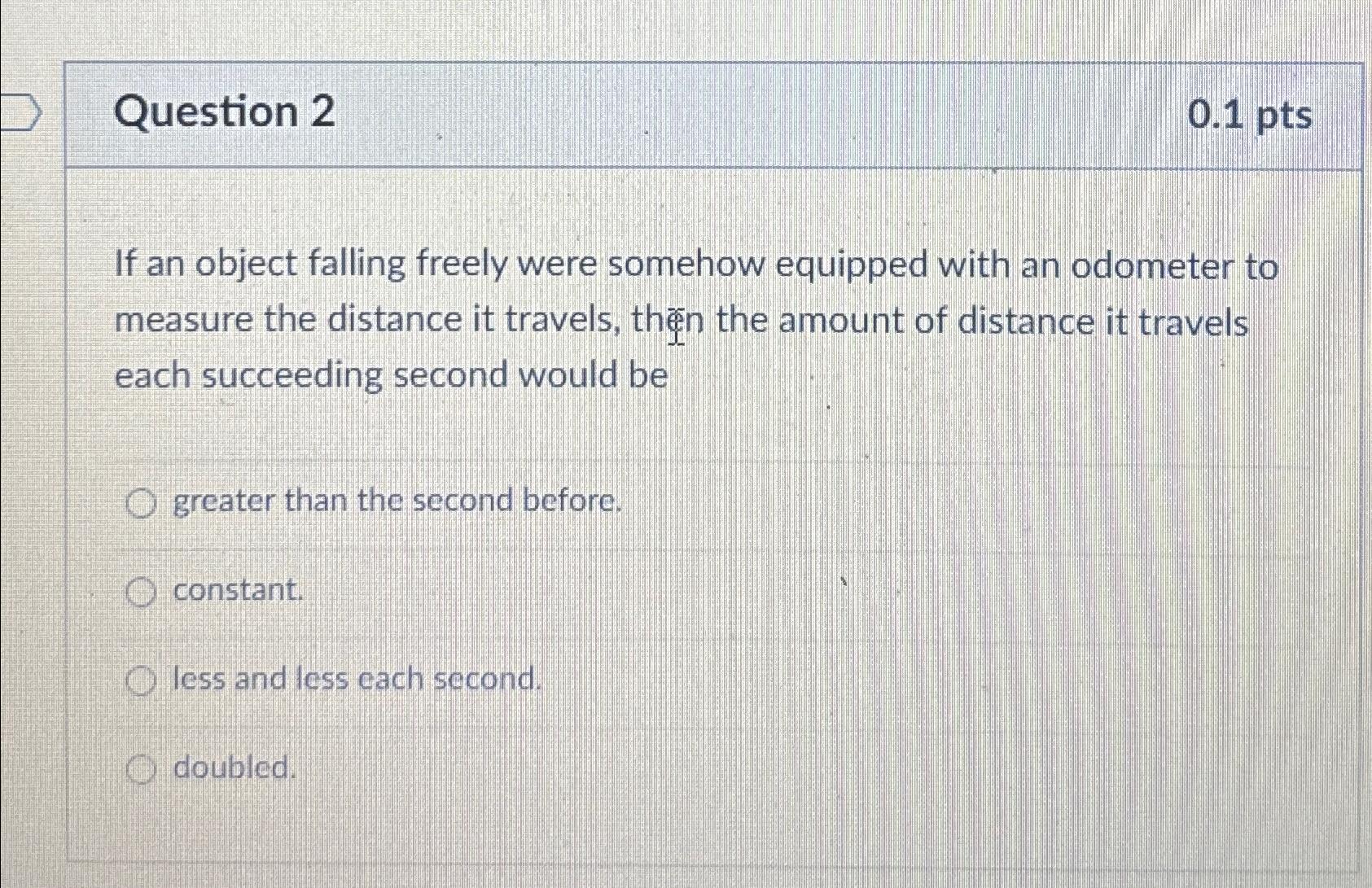 Solved Question 20.1ptsIf an object falling freely were | Chegg.com