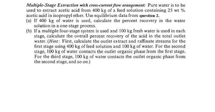 Solved Multiple-Stage Extraction with cross-current flow | Chegg.com
