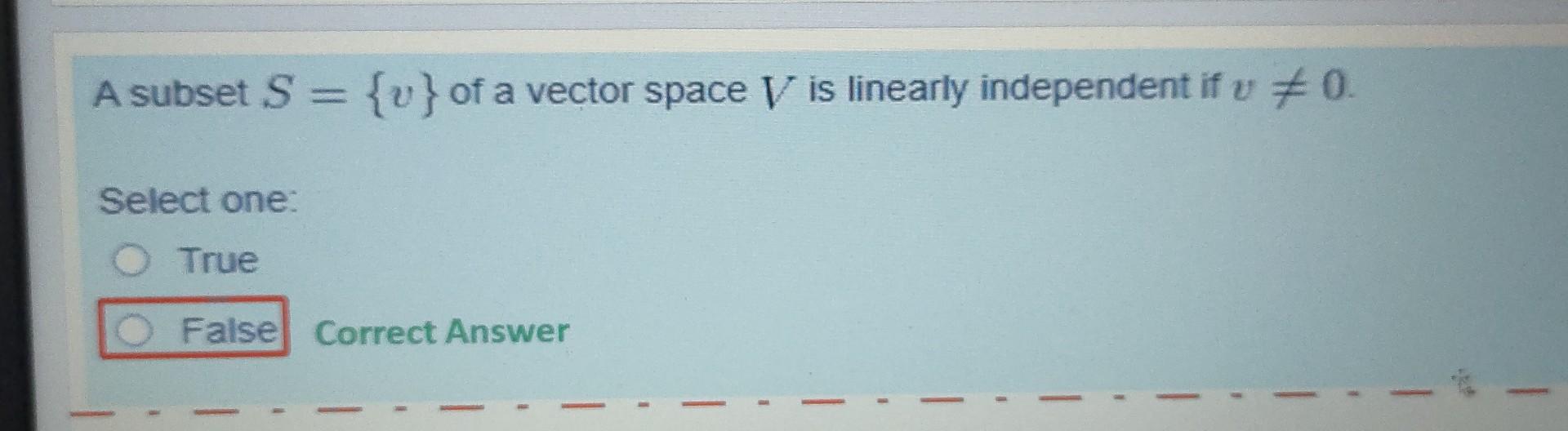 Solved A subset S={v} of a vector space V is linearly | Chegg.com